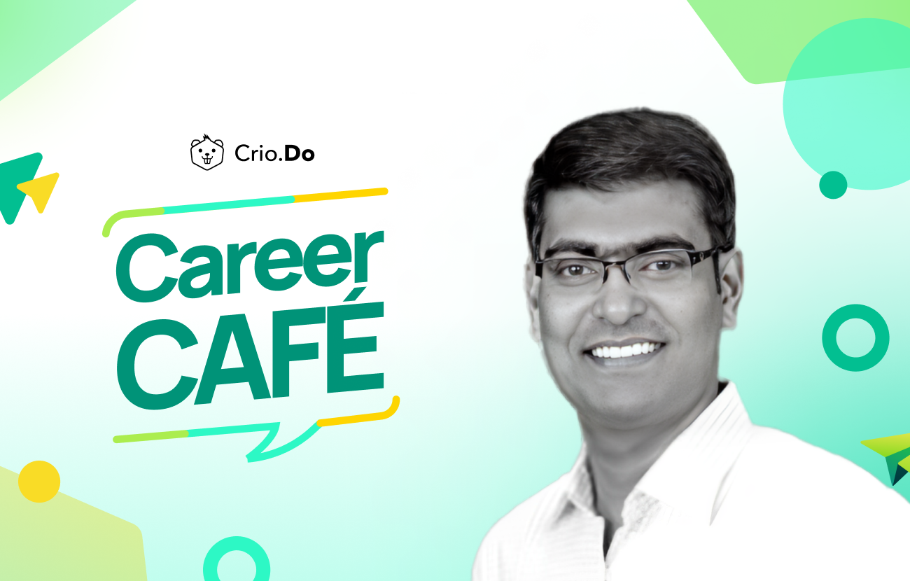 Career Cafe - Here’s what's brewing at Crio.Do!